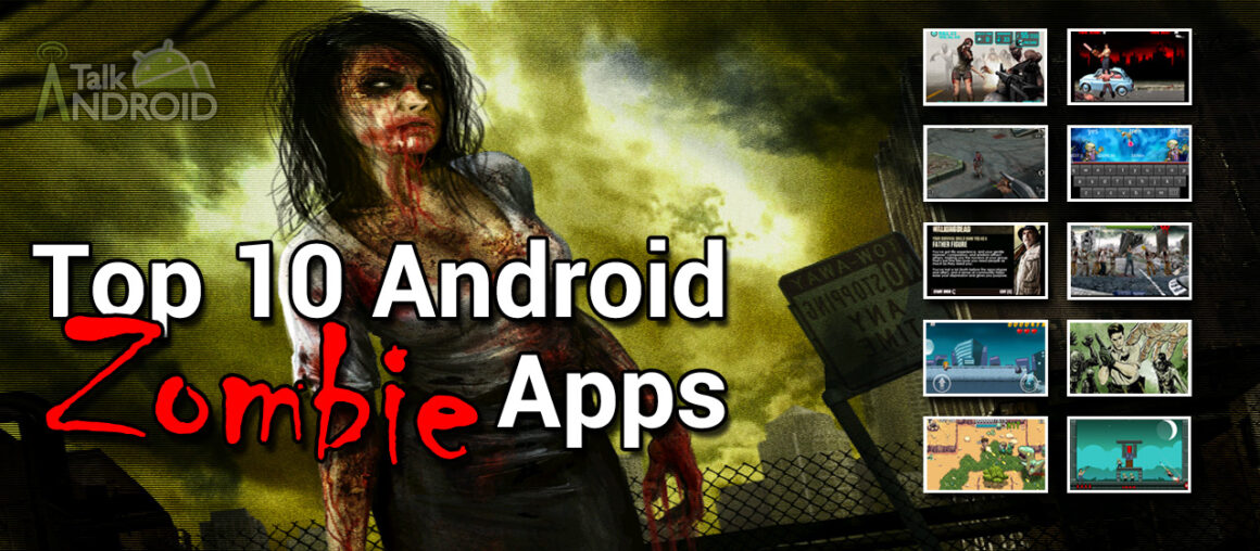Roundup the Zombies: My Top 10 Android Zombie Apps - Talk Android