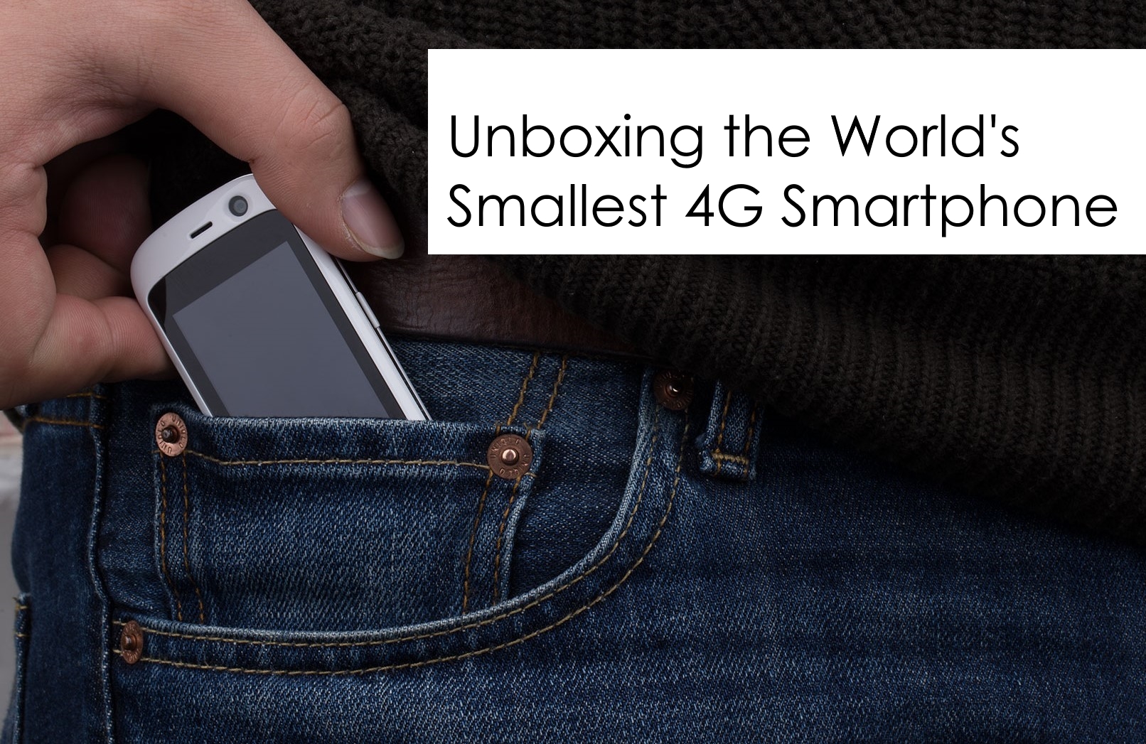 [Video] Unboxing the World’s Smallest 4G LTE Smartphone - Talk Android