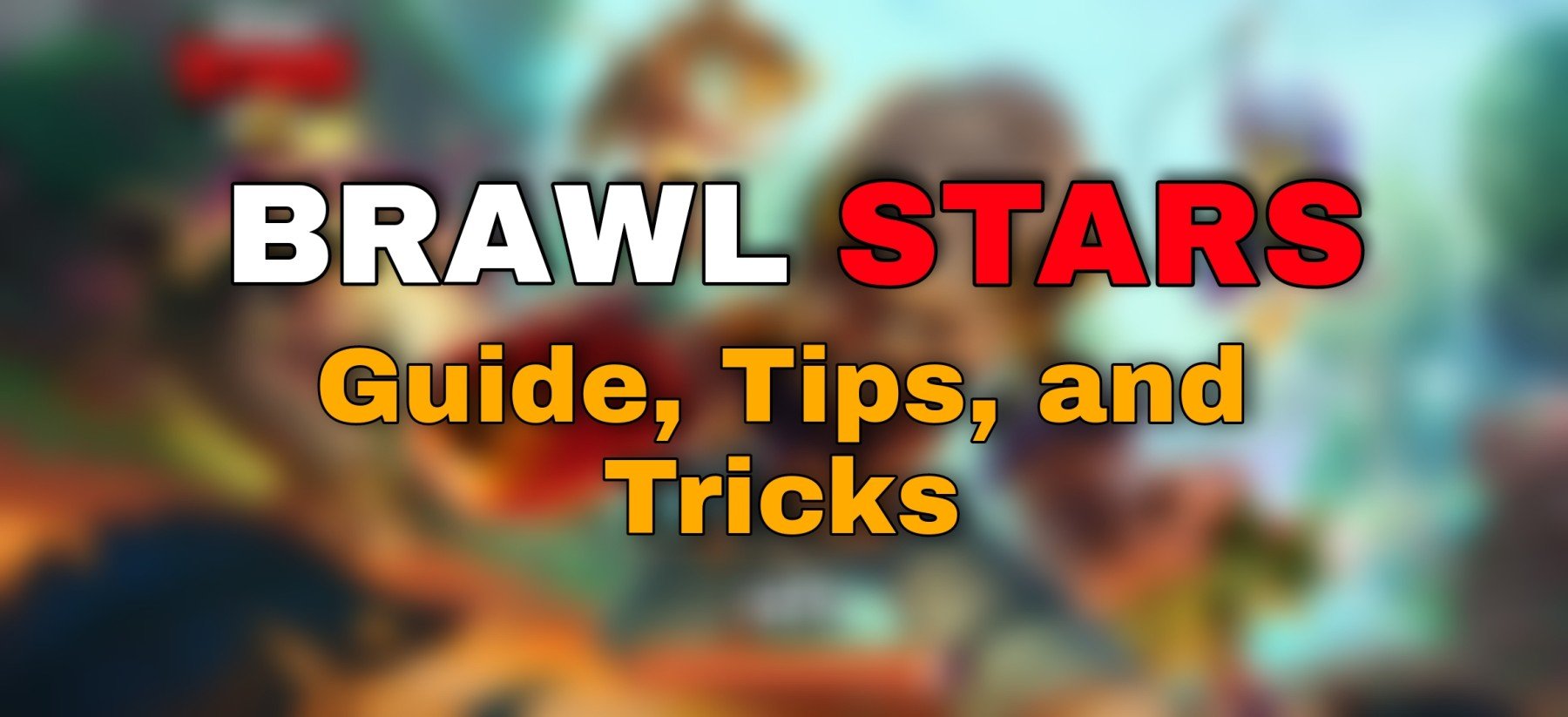 Complete Brawl Stars Beginners Guide For 2023 - Talk Android