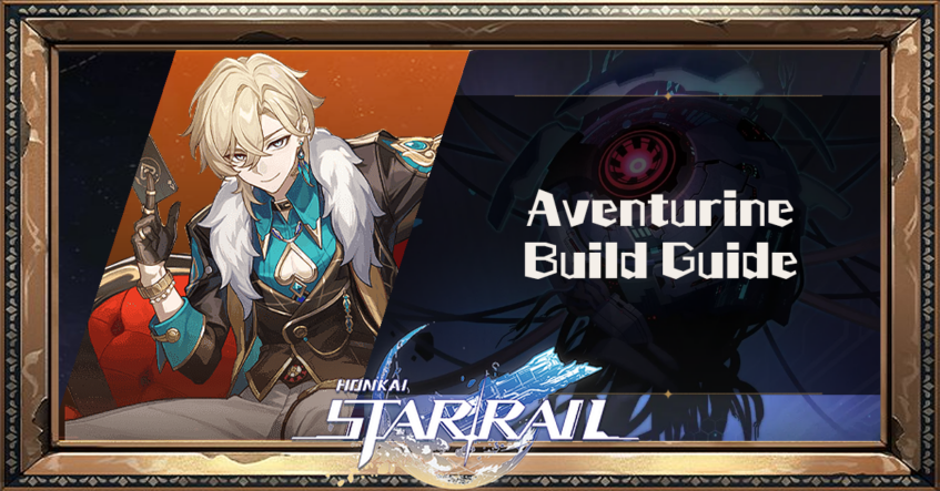 Best Aventurine Builds, Relics, And Light Cones - Honkai: Star Rail ...