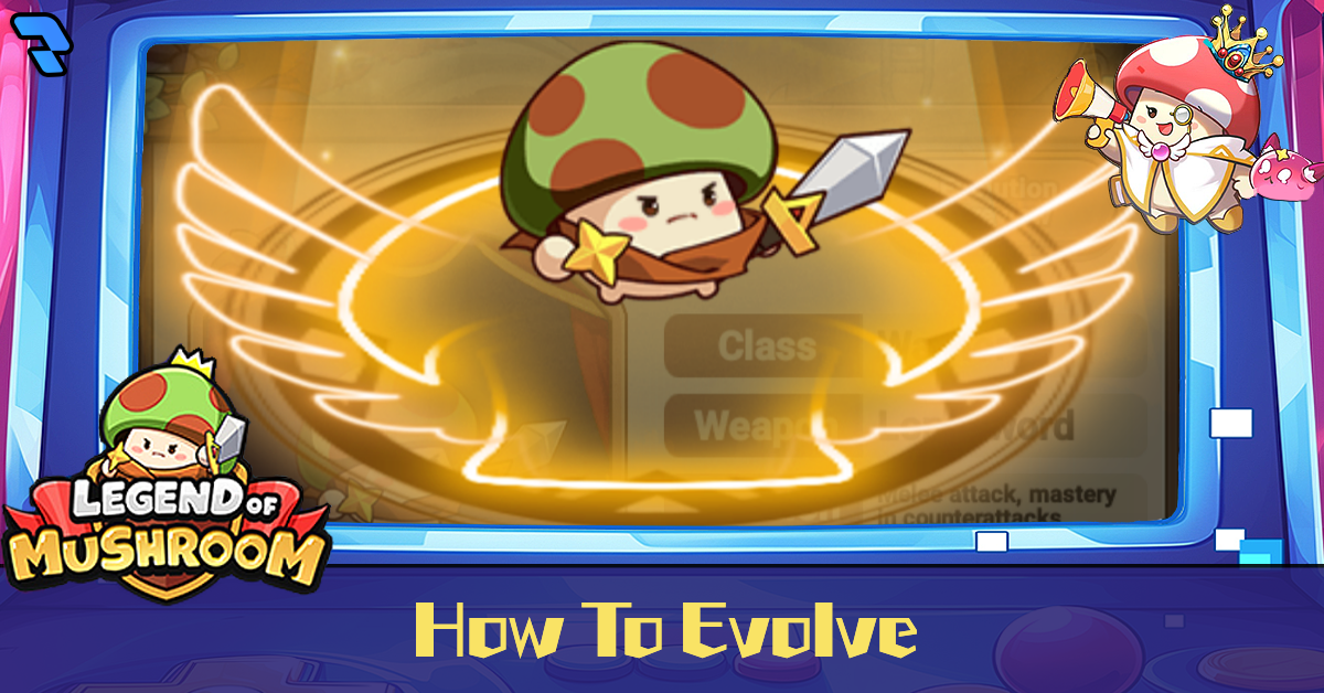 How To Evolve - Legend of Mushroom - Talk Android