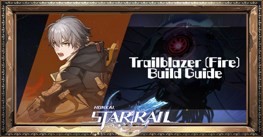 Best Trailblazer (Fire) Builds, Relics, And Light Cones - Honkai: Star ...