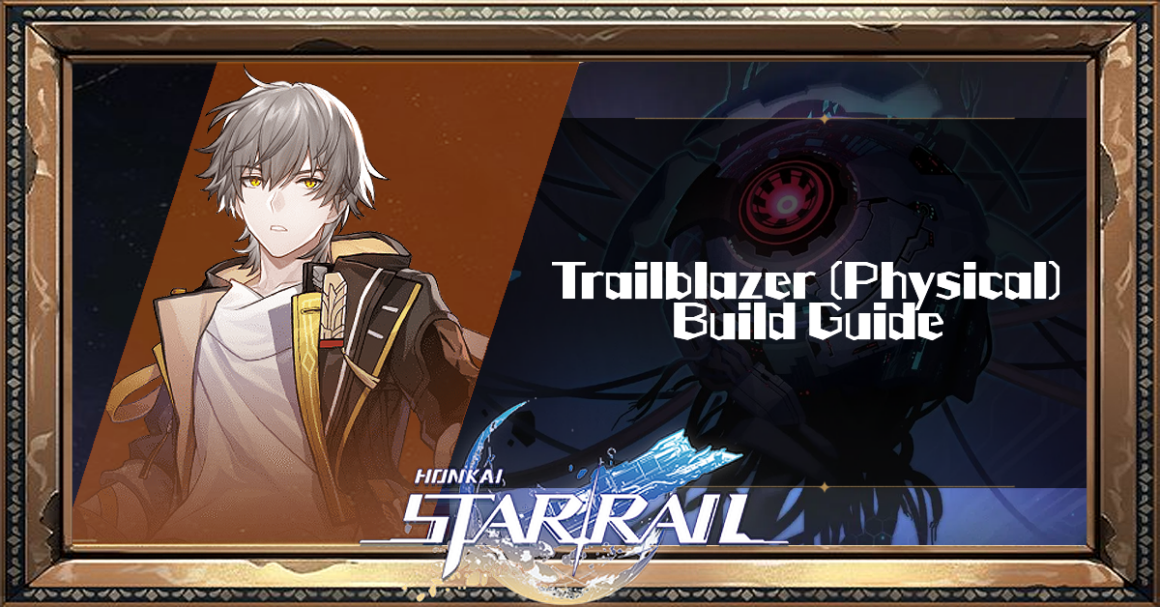 Best Trailblazer (Physical) Builds, Relics, And Light Cones - Honkai ...