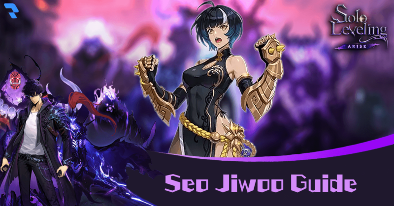 Seo Jiwoo Guide - Solo Leveling: Arise - Talk Android