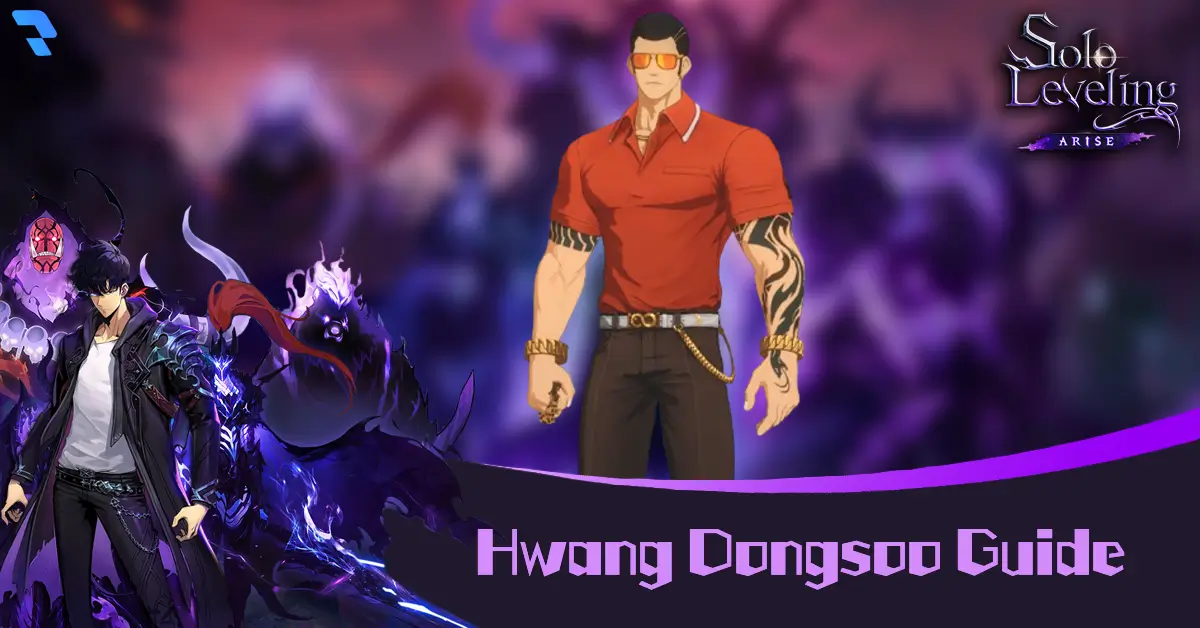 Hwang Dongsoo Guide - Solo Leveling: Arise - Talk Android