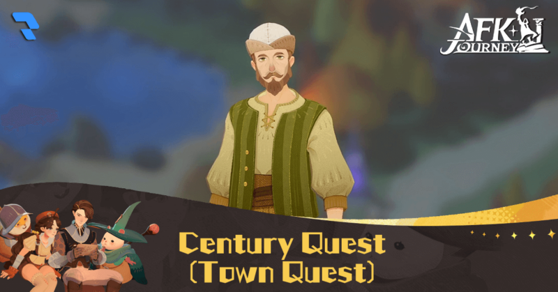 Century Quest Guide (Town Quest) - AFK Journey (AFK2) - Talk Android