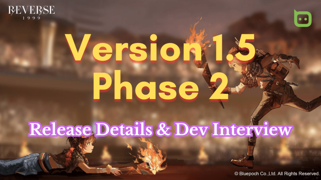 Version 1.5 Phase 2 Release & Interview - Reverse: 1999 - Talk Android