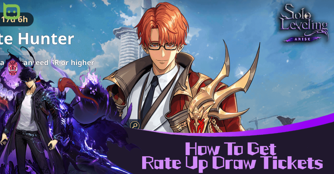 How to Get Rate Up Draw Tickets - Solo Leveling: Arise - Talk Android
