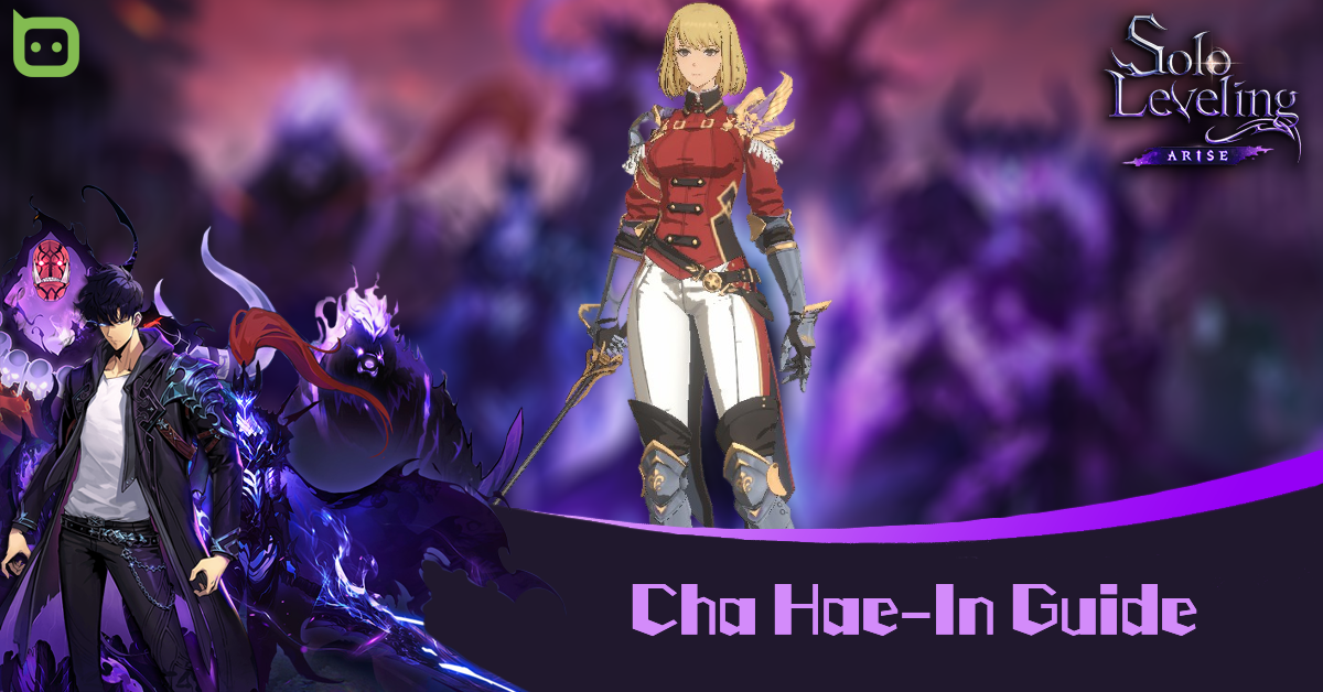 Cha Hae-In Guide - Solo Leveling Arise - Talk Android